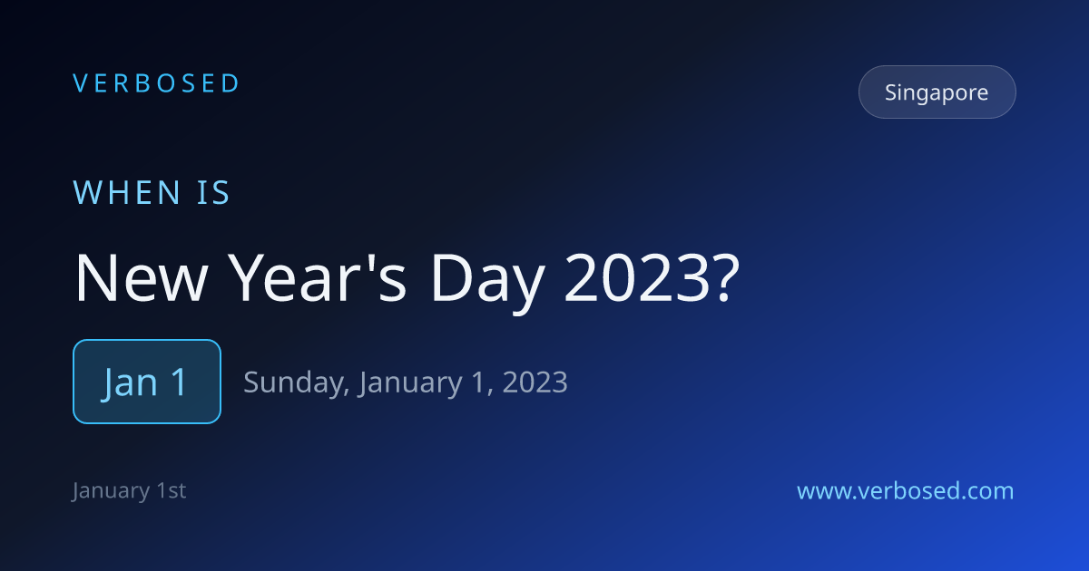 When is New Year's Day 2023 in Singapore? January 1 | Verbosed